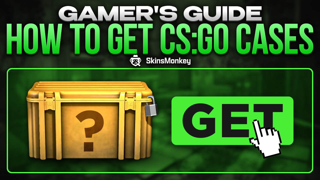 Gamer s Guide How To Get CS GO Cases Find Out Gamer s Guide How To Get CS GO Cases Find Out